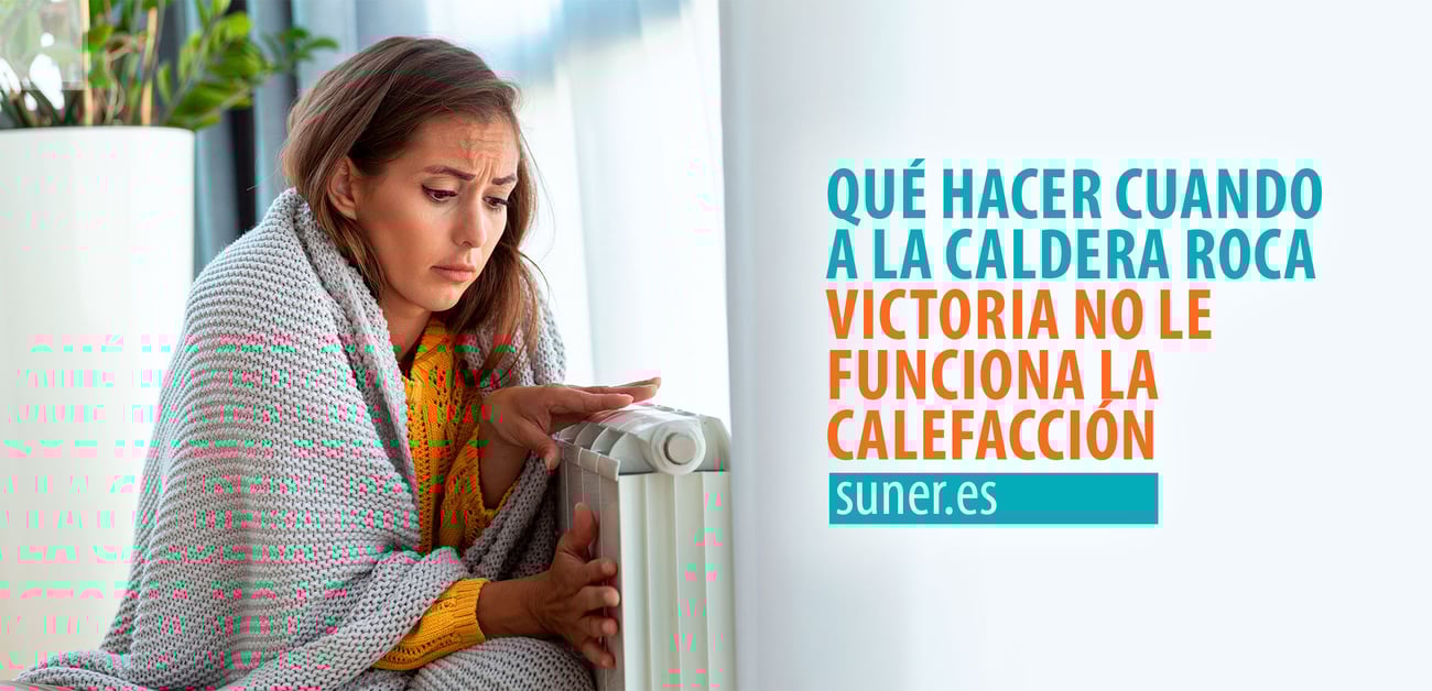Qué hacer cuando a la caldera Roca Victoria no le funciona la calefacción
